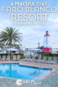 The Beautiful Faro Blanco Resort on Marathon - Peaceful AND Fun